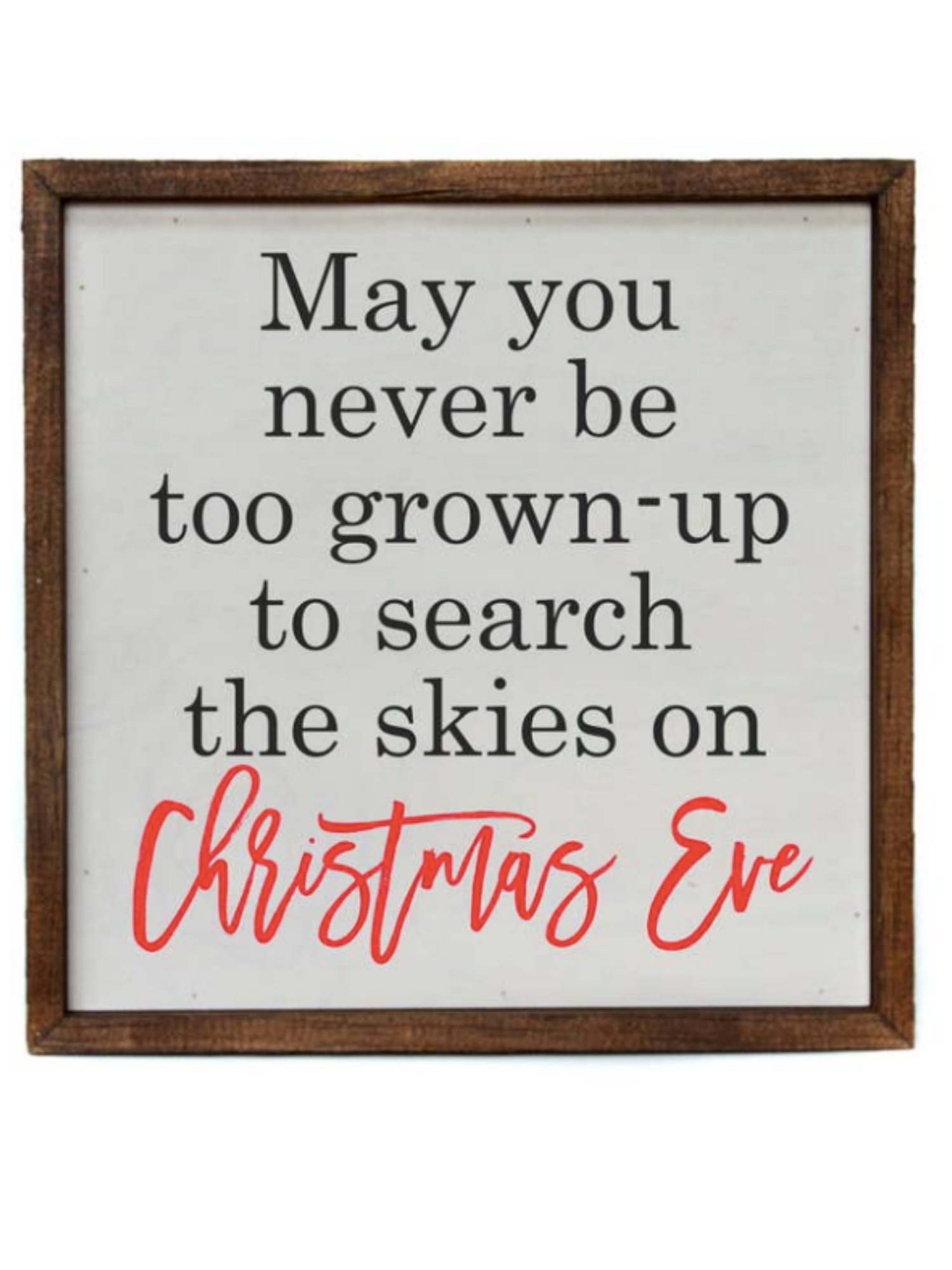 May You Never Be To Grown Up Sign – Wild Magnolia